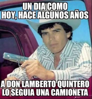 Quién era Lamberto Quintero y sus memes - Alerta Chiapas