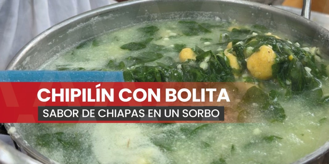 Chipilín con bolita: tradición y sabor de Chiapas